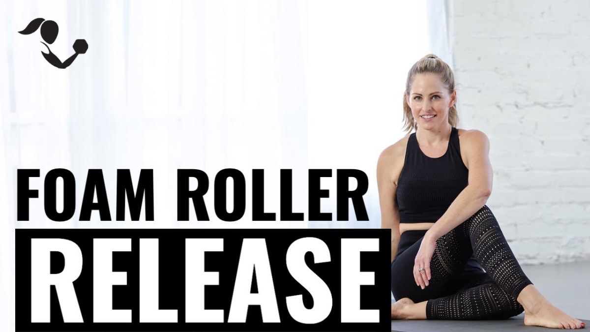 BodyFit by Amy: 20 Minute Foam Roller Release Workout – to Release ...